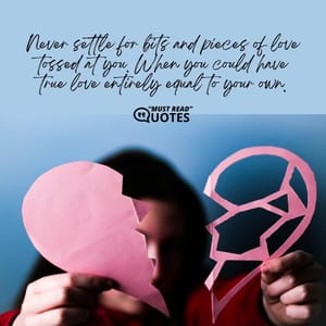 150 Never Settle for Less Quotes to Get What You Deserve